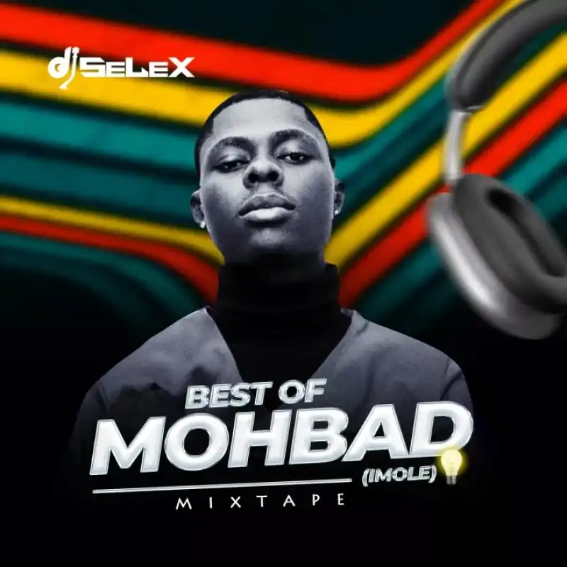 DJ Selex - Best of Mohbad (Imole) Mixtape Mp3 Download Music Waploaded